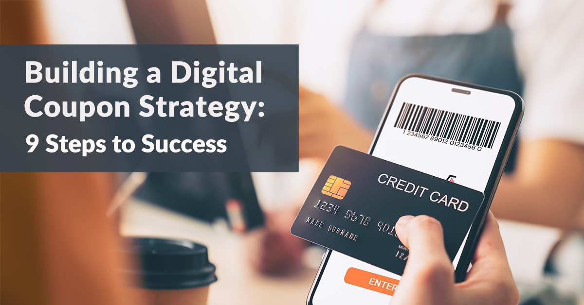 Building a Digital Coupon Strategy: 9 Steps to Success
